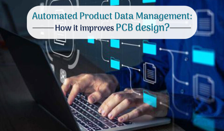 Automated Data Management: How It Improves PCB Design?