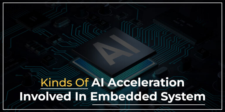 Kinds Of AI Acceleration Involved In Embedded System