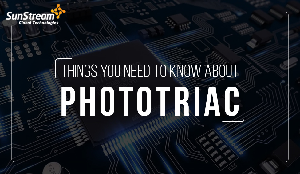Things You Need To Know About Phototriac