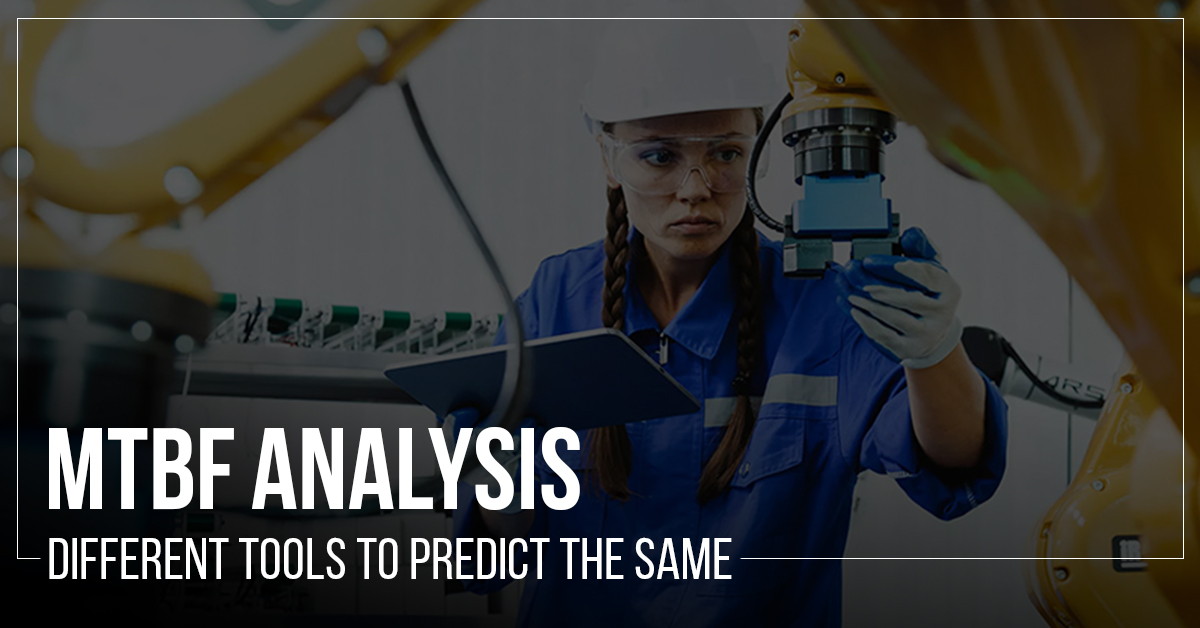 MTBF Analysis and different tools to predict the same