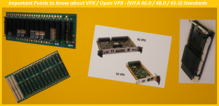 Important points to know about VPX and Open VPX (VITA 46.0/48.0/65.0)