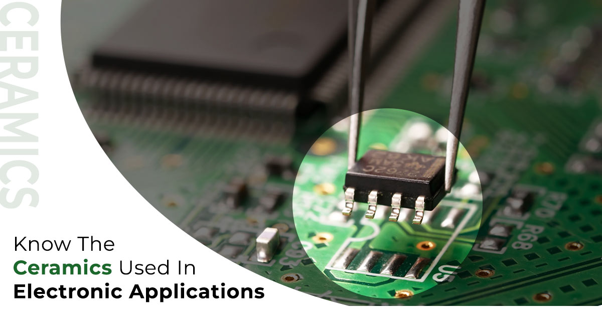 Know The Ceramics Used In Electronic Applications - Sunstream