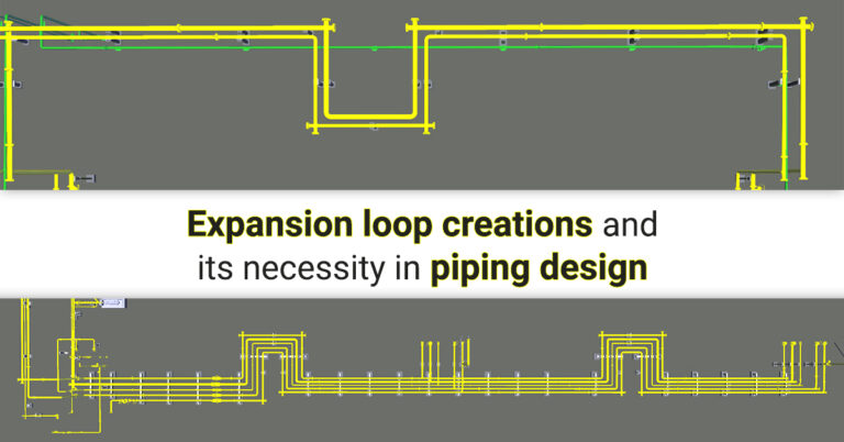 Expansion Loop Creations And Its Necessity In Piping Design