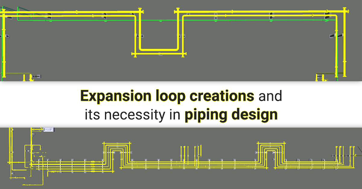 Expansion Loop Creations And Its Necessity In Piping Design