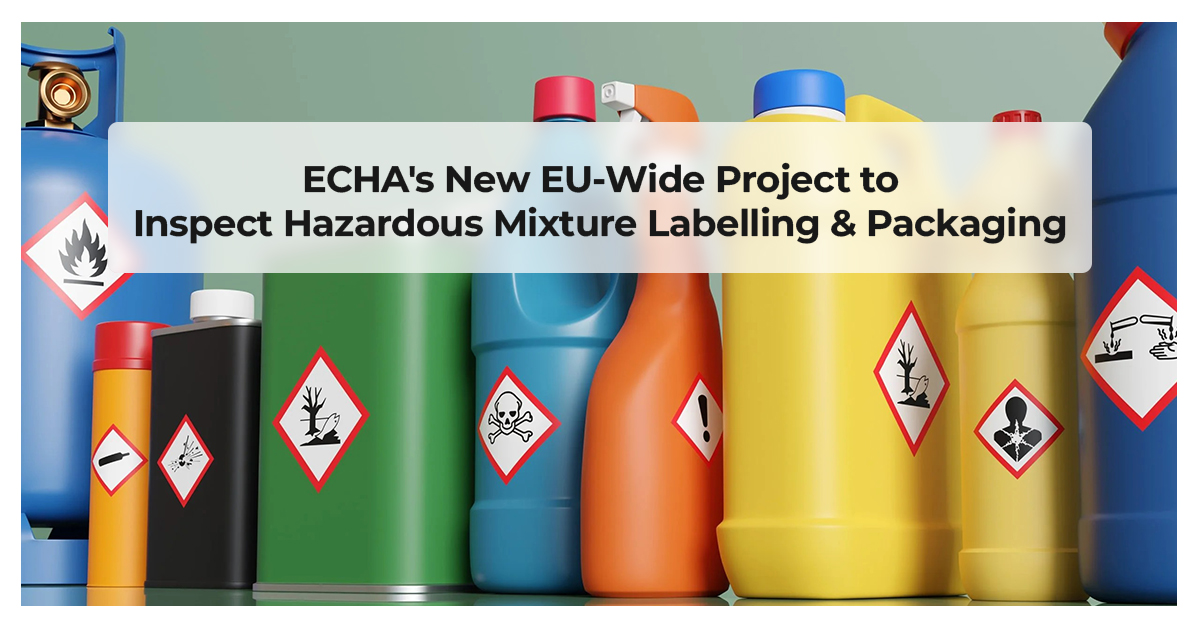 ECHA's New EU-Wide Project to Inspect Hazardous Mixture Labelling ...
