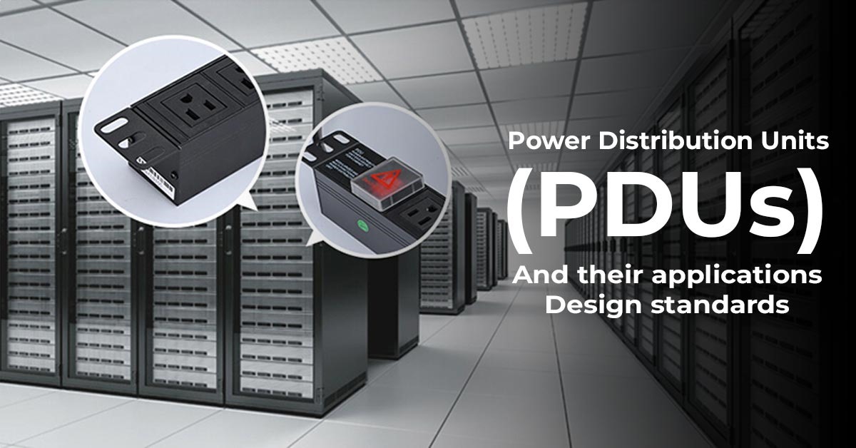 Design standards: Power Distribution Units (PDUs) and their applications.